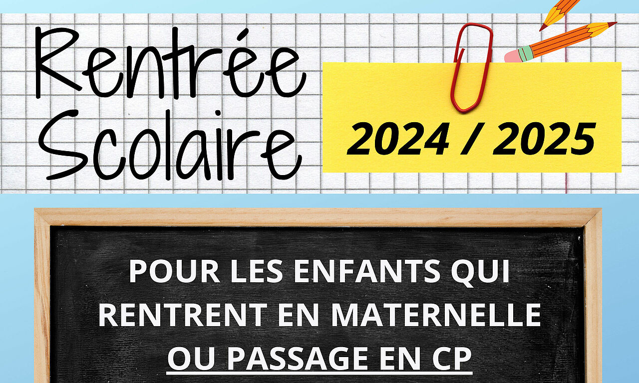 INSCRIPTIONS POUR LA RENTREE SCOLAIRE 2024-2025 POUR LES MATERNELLES ET ...